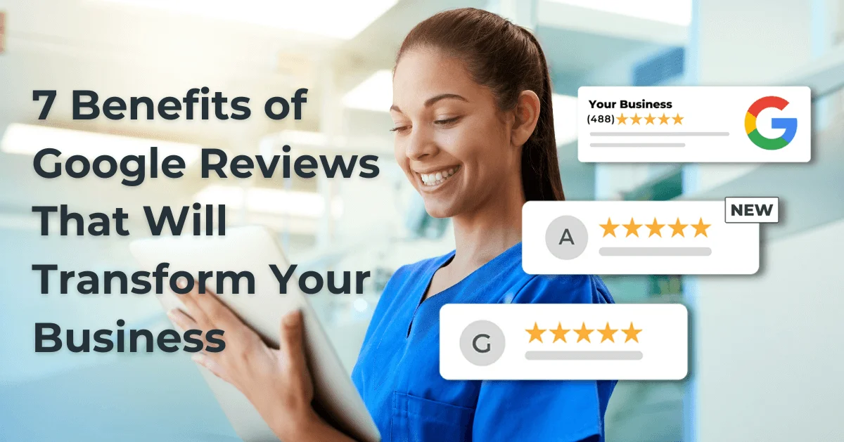 7 Benefits of Google Reviews - Importance & Advantages [2026]